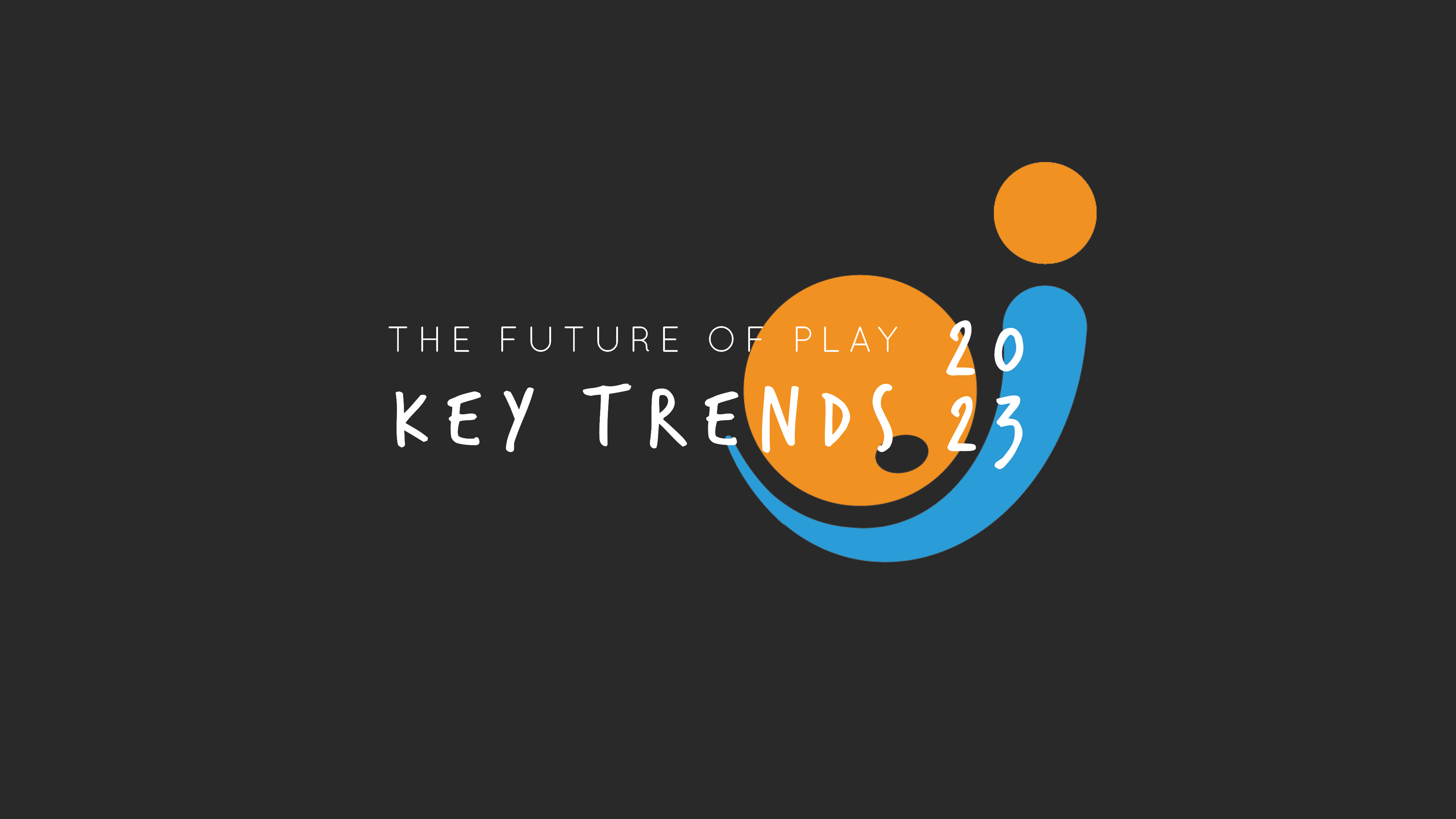 KEY TRENDS OF 2023: THE FUTURE OF PLAY - Jupiter Play and Leisure